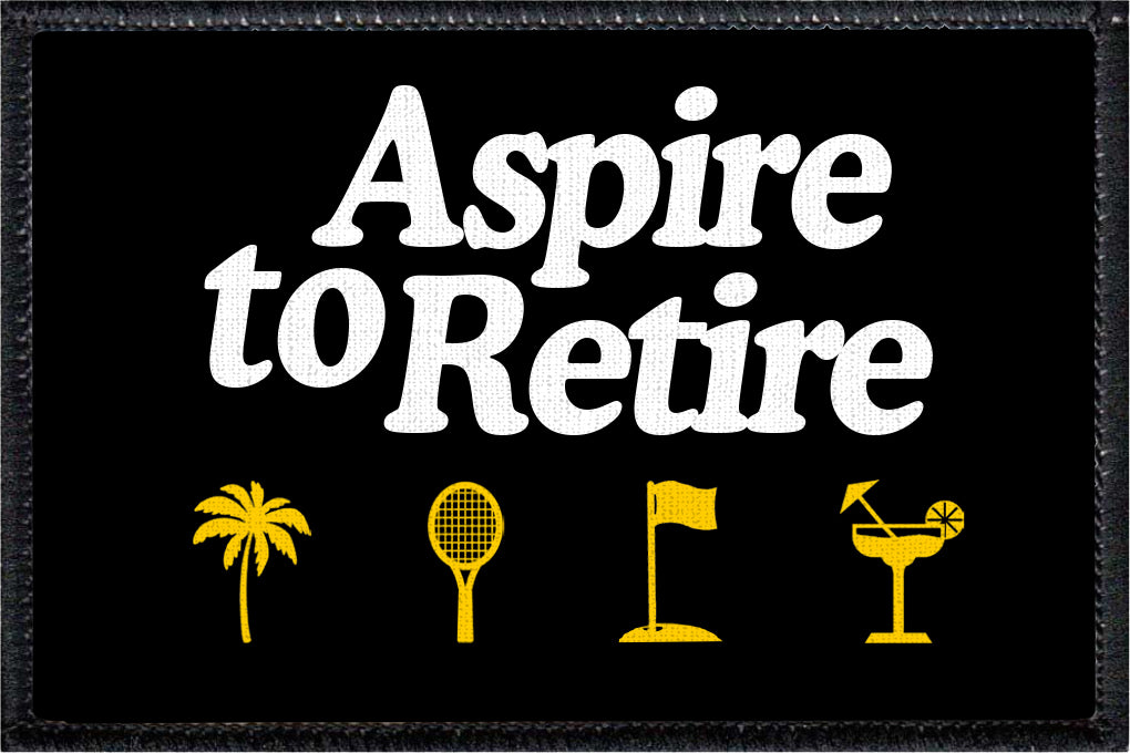 Aspire To Retire – Slap Patch Store